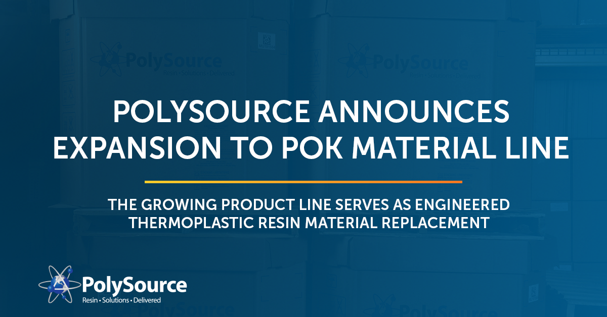 PolySource Announces Expansion on POK Material Line | PolySource